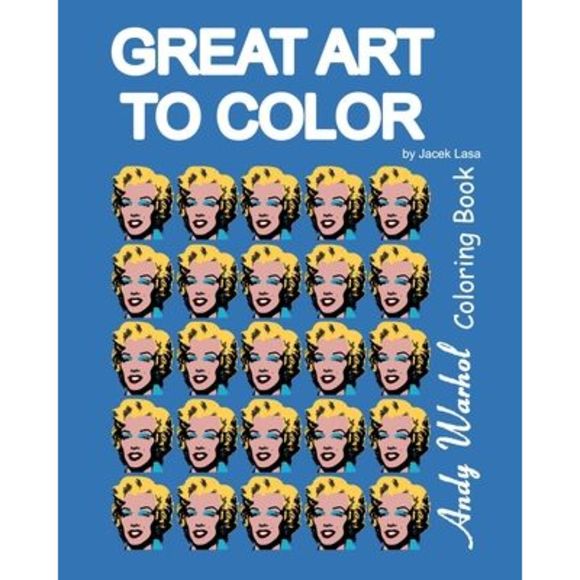 Jacek Lasa | Other | Great Art To Color Andy Warhol Coloring Book Jacek ...